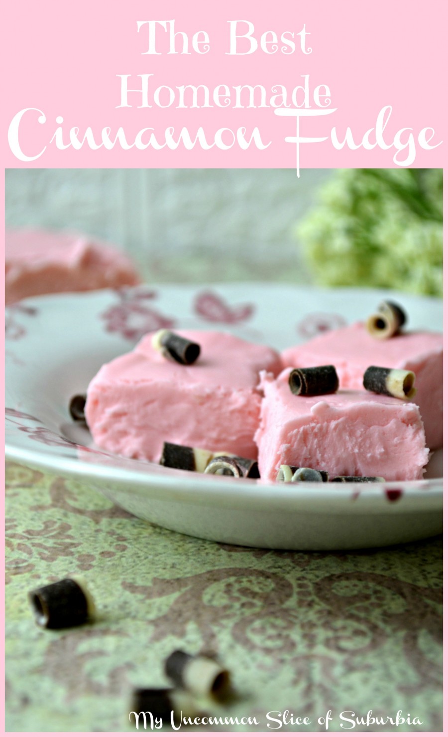 Delicious Homemade Cinnamon Fudge - My Uncommon Slice of Suburbia