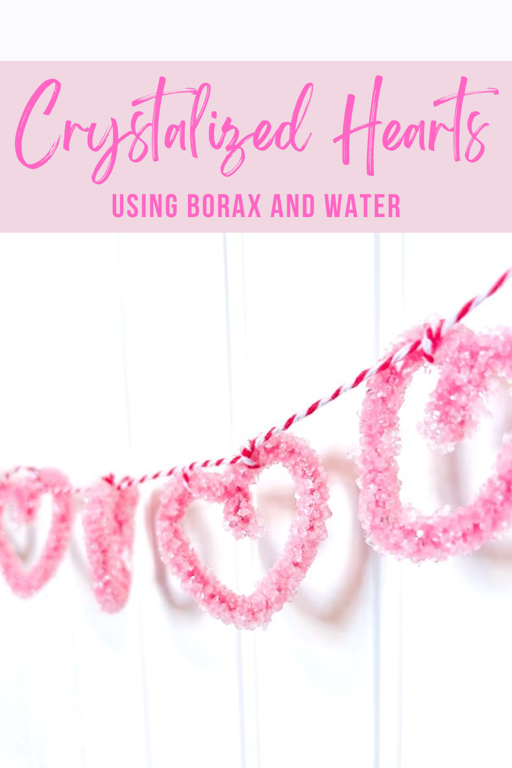 How to Make Crystal Hearts for Valentine's Day Using Borax - My ...